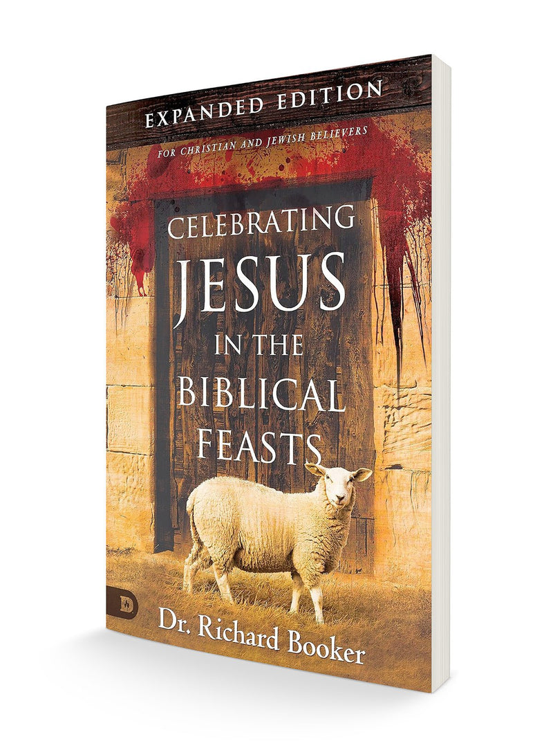 Celebrating Jesus in the Biblical Feasts Expanded Edition - Faith ...